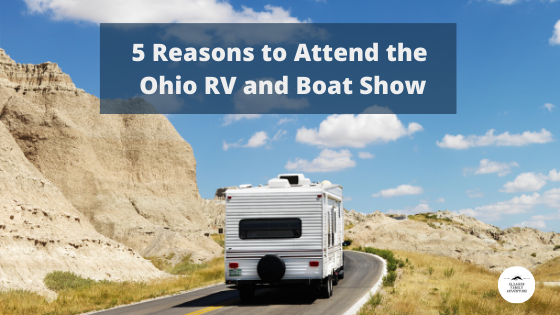 5 Reasons to Attend the Ohio RV and Boat Show - Gleason Family Adventure